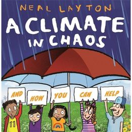 Eco Explorers: A Climate in Chaos: and how you can help - Neal Layton, Kartoniert (TB)