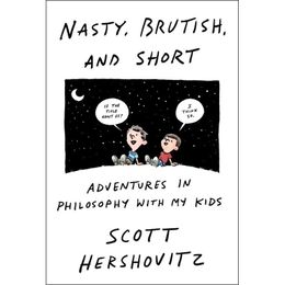 Nasty, Brutish, and Short - Scott Hershovitz, Gebunden