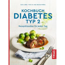 Trias Kochbuch Diabetes Typ 2 - Doris Lübke, Berend Willms, Kartoniert (TB)