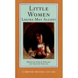 W. W. Norton & Company Little Women - A Norton Critical Edition - Louisa M. Alcott, Gregory Eiselein, Anne K Phillips, Kartoniert (TB)