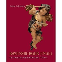 Ravensburger Engel - Ein Streifzug auf himmlischen Pfaden - Reiner Schuhenn, Gebunden