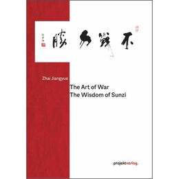 The Art of War: The Wisdom of Sunzi - Zhai Jiangyue, Kartoniert (TB)