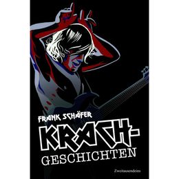 Krachgeschichten - Frank Schäfer, Gebunden