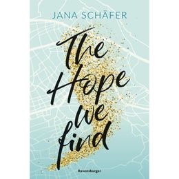 RAVENSBURGER VERLAG The Hope We Find / Edinburgh-Reihe Bd.2 - Jana Schäfer, Kartoniert (TB)