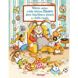 Oetinger Wenn sieben wilde kleine Hasen dem Nachbarn gleich zu Hilfe rasen / Wenn sieben Hasen Bd.7 - Sabine Praml, Gebunden