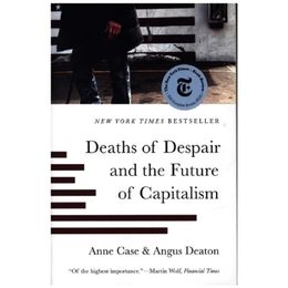 Princeton University Press Deaths of Despair and the Future of Capitalism - Anne Case, Angus Deaton, Kartoniert (TB)