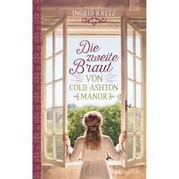 Brunnen Die zweite Braut von Cold Ashton Manor - Ingrid Kretz, Gebunden