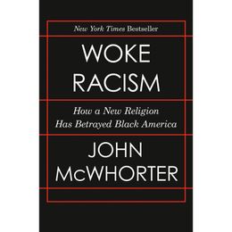 Woke Racism - John H. McWhorter, Gebunden
