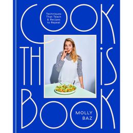 Penguin Random House Cook This Book - Molly Baz, Gebunden