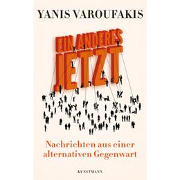 Antje Kunstmann Verlag Ein Anderes Jetzt - Yanis Varoufakis, Gebunden