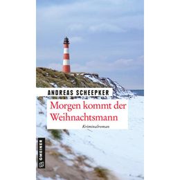 Kriminalromane im GMEINER-Verlag / Morgen kommt der Weihnachtsmann - Andreas Scheepker, Kartoniert (TB)