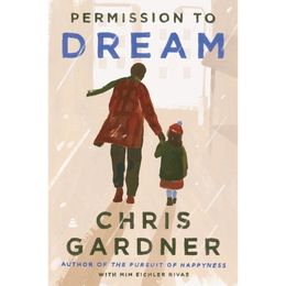 Permission to Dream - Chris Gardner, Mim Eichler Rivas, Gebunden