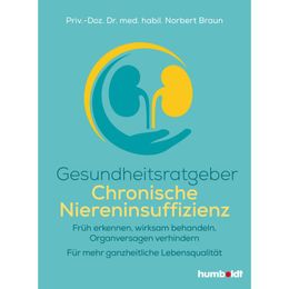 Humboldt Gesundheitsratgeber Chronische Niereninsuffizienz - Priv.-Doz. Dr. med. habil. Norbert Braun, Kartoniert (TB)