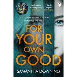 For Your Own Good - Samantha Downing, Kartoniert (TB)