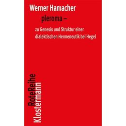 Klostermann pleroma - zu Genesis und Struktur einer dialektischen Hemeneutik bei Hegel. - Werner Hamacher, Gebunden