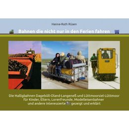 Books on Demand Bahnen die nicht nur in den Ferien fahren - Hanne-Ruth Rüsen, Gebunden