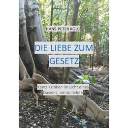 Books on Demand Die Liebe zum Gesetz - Hans-Peter Kolb, Kartoniert (TB)