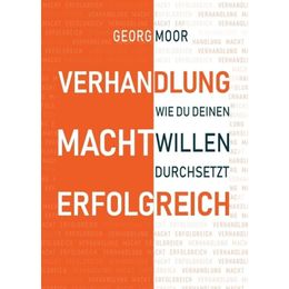tredition VERHANDLUNG MACHT ERFOLGREICH - Georg Moor, Kartoniert (TB)