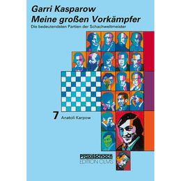 Meine grossen Vorkämpfer / Die bedeutendsten Partien der Schachweltmeister - Garri Kasparow, Kartoniert (TB)
