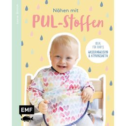 Nähen mit PUL-Stoffen - Ideal für Babys - Leonie Bittrich, Kartoniert (TB)