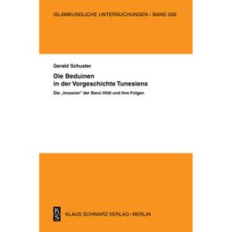 De Gruyter Die Beduinen in der Vorgeschichte Tunesiens - Gerald Schuster, Kartoniert (TB)