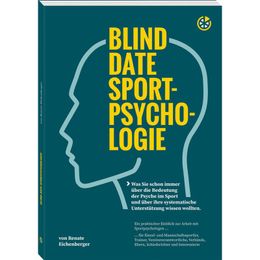 Neuer Sportverlag Blind Date Sportpsychologie - Renate Eichenberger, Kartoniert (TB)