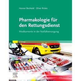 Pharmakologie für den Rettungsdienst - Henner Bechtold, Oliver Rickes, Kartoniert (TB)