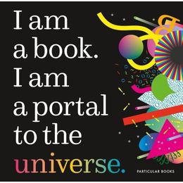 I Am a Book. I Am a Portal to the Universe. - Stefanie Posavec, Miriam Quick, Gebunden