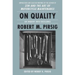 On Quality - Robert M Pirsig, Wendy K. Pirsig, Gebunden