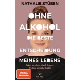 Ohne Alkohol: Die beste Entscheidung meines Lebens - Nathalie Stüben, Kartoniert (TB)
