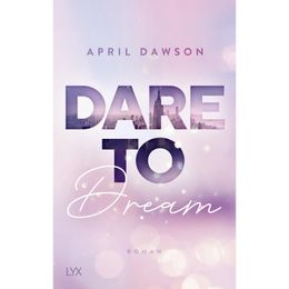 Dare to Dream / Dare to Trust Bd.2 - April Dawson, Kartoniert (TB)