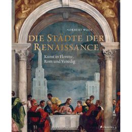 Die Städte der Renaissance - Norbert Wolf, Gebunden