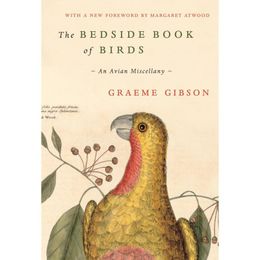The Bedside Book of Birds - Graeme Gibson, Gebunden