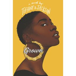 Grown - Tiffany D. Jackson, Gebunden