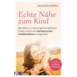 Echte Nähe zum Kind - Alexandra Köhler, Kartoniert (TB)