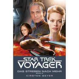 Cross Cult Star Trek - Voyager 17: Das Streben nach mehr, Buch 2 - Kirsten Beyer, Kartoniert (TB)