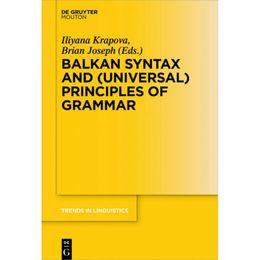 De Gruyter Balkan Syntax and (Universal) Principles of Grammar, Kartoniert (TB)
