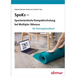 SpoKs - Sportorientierte Kompaktschulung bei Multipler Sklerose - Stephanie Woschek, Christina Lutz, Christian T. Haas, Kartoniert (TB)