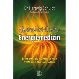 Ganzheitliche Energiemedizin - Hartwig Dr. Schuldt, Barbara Simonsohn, Kartoniert (TB)