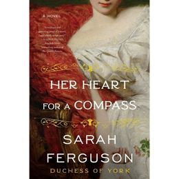 Her Heart for a Compass - Sarah Ferguson, Kartoniert (TB)