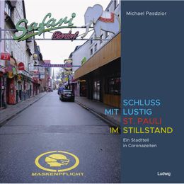 SCHLUSS MIT LUSTIG - St. Pauli im Stillstand - Michael Pasdzior, Gebunden