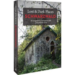 Bruckmann Lost & Dark Places Schwarzwald - Benedikt Grimmler, Kartoniert (TB)