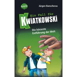arena Die kürzeste Entführung der Welt / Ein Fall für Kwiatkowski Bd.30 - Jürgen Banscherus, Gebunden