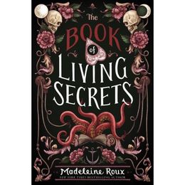 The Book of Living Secrets - Madeleine Roux, Gebunden