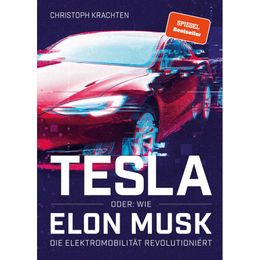 Tesla oder: Wie Elon Musk die Elektromobilität revolutioniert - Christoph Krachten, Kartoniert (TB)