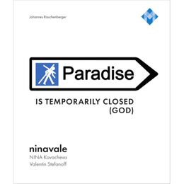 artedition Verlag Bibliothek der Provinz / ninavale - »Paradise is temporarily closed (God).« - Johannes Rauchenberger, Kartoniert (TB)