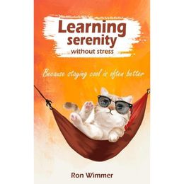 tredition Learning serenity without stress - Ron Wimmer, Kartoniert (TB)