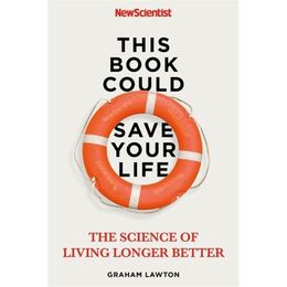 This Book Could Save Your Life - New Scientist, Graham Lawton, Kartoniert (TB)