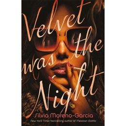 Velvet was the Night - Silvia Moreno-Garcia, Kartoniert (TB)