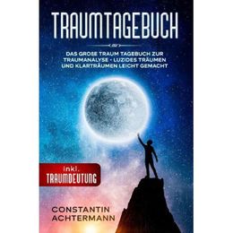 Traum Tagebuch - Constantin Achtermann, Kartoniert (TB)